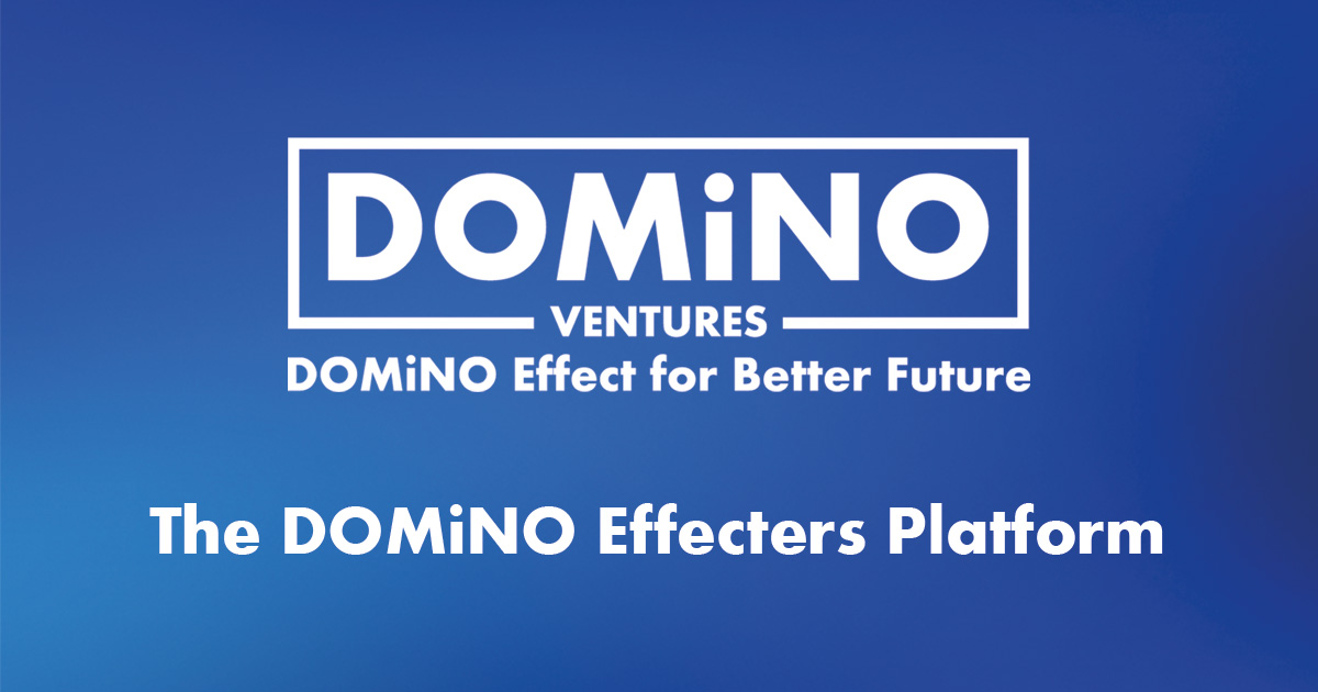 The DOMiNO Effecters Platform - DOMiNO Ventures